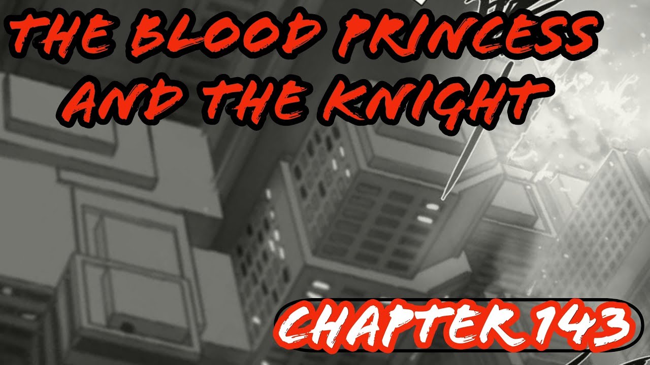 The Blood Princess and the Knight Chapter 143 - Secret - English Translated