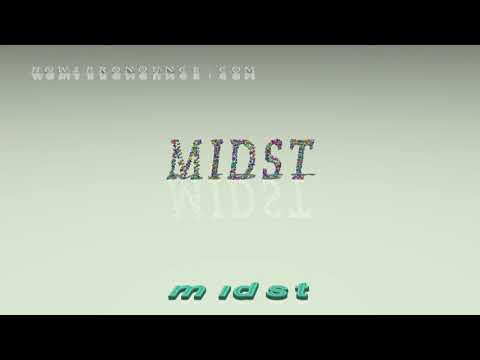 midst - pronunciation + Examples in sentences and phrases