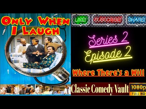 Only When I Laugh, Series 2, Episode 2, Where There's a Will, HD