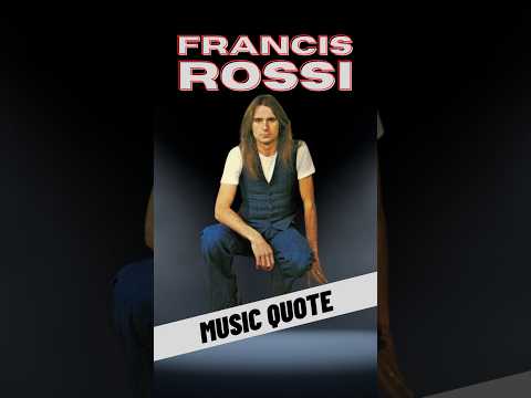 Francis Rossi: The Voice and Vibe of Status Quo | Quote