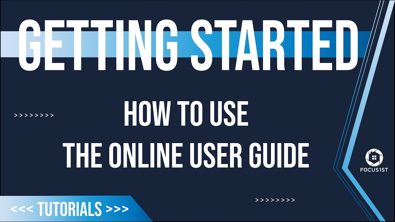 Getting Started Tutorials: How to Navigate & Use the User Guide