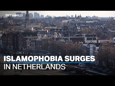 Concerns over growing anti-Islam sentiments in the Netherlands