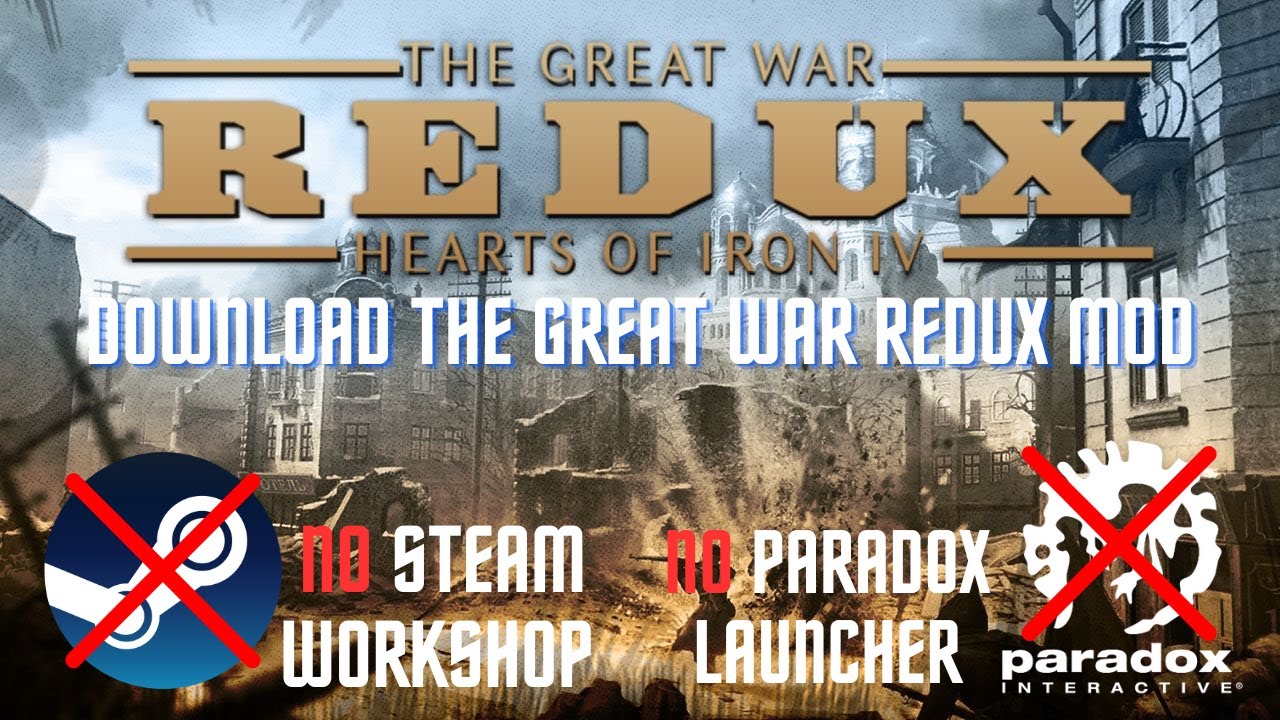 Hoi4 Guide : Download The Great War Redux Mod Latest Update - No Steam Workshop or Paradox Launcher