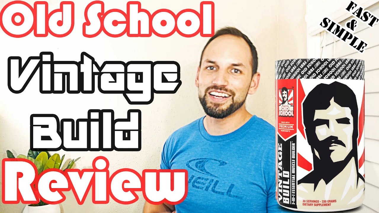 Vintage Build 3 in 1 MuscleBuilder Supplement by Old School Labs Review