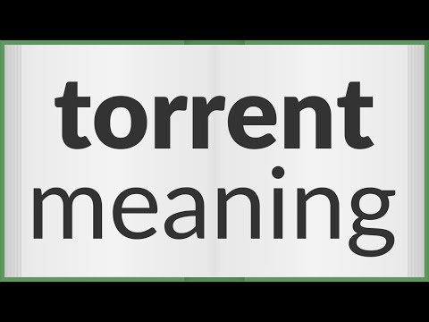 Torrent | meaning of Torrent