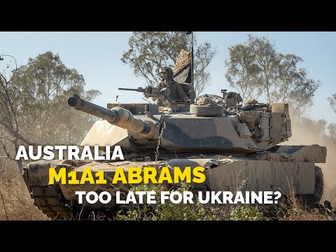 Australia's M1A1 Abrams Delay to Ukraine: Why These Tanks May Be Too Late to Matter