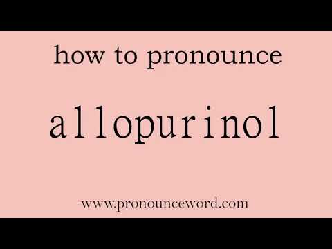 allopurinol: How to pronounce allopurinol in english (correct!).Start with A. Learn from me.