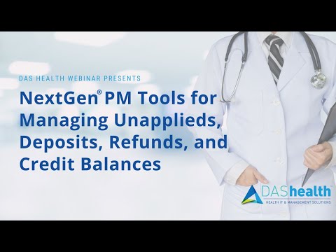 NextGen PM Tools for Managing Unapplieds, Deposits, Refunds, and Credit Balances