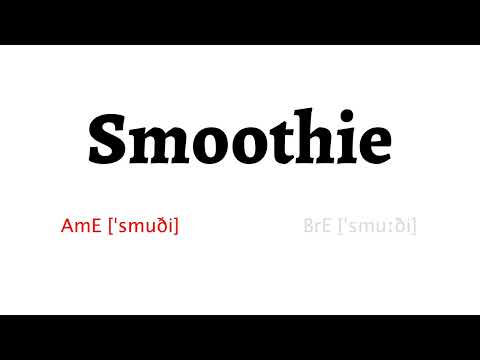 How to Pronounce smoothie in American English and British Englishsmoothie
