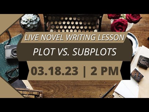 Plots and Subplots | Live Writing Lessons: What's the difference between plots and subplots?