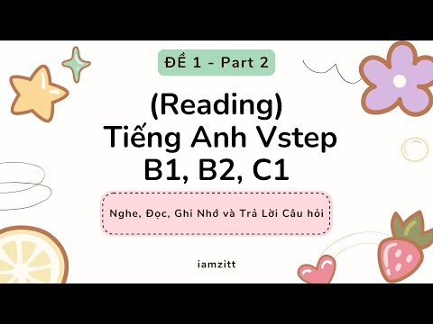 Luyện Tập Reading VSTEP Test_1/Part_2 (English - Vietnamese) || iamzitt