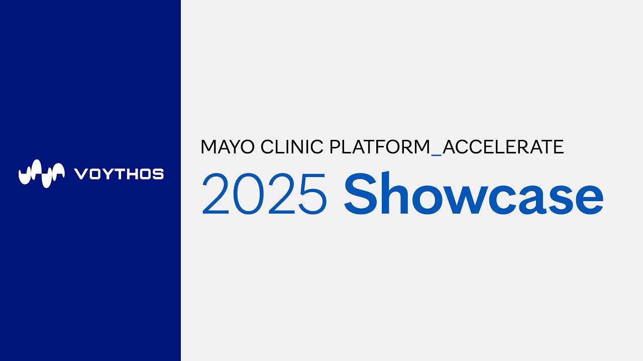 Mayo Clinic Platform_Accelerate Showcase 2025: Voythos