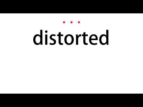 How to pronounce distorted - Vocab Today
