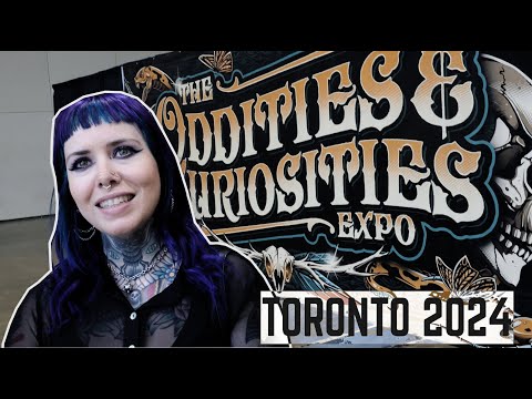 The Oddities & Curiosities Expo Invades Toronto, Canada! | 2024