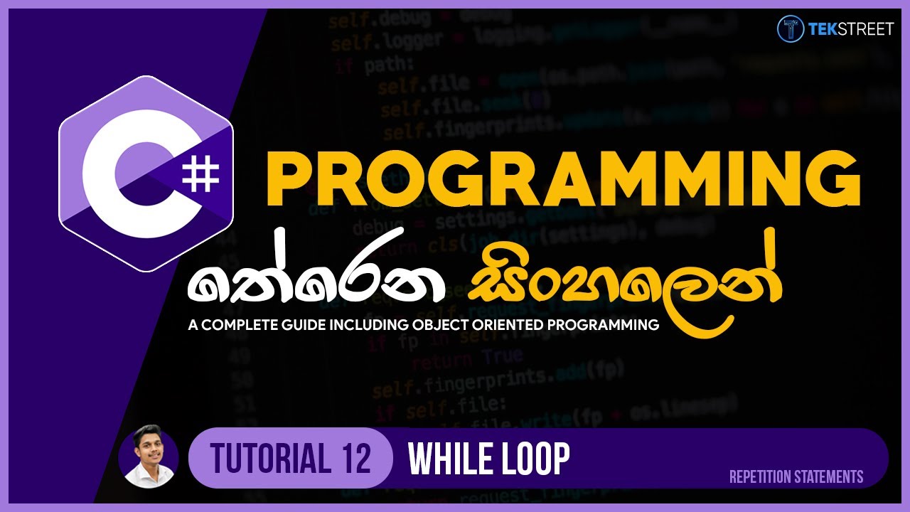 C# Sinhala - Tutorial 12 | While Loop - Iteration | Programming Sinhala | TechStreet