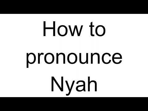 How to Pronounce Nyah (English)
