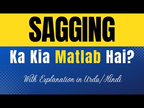 Sagging Meaning in Urdu |'Sagging Ka Kia Matlab Hota Hai'| Urdu/Hindi Explanation Included