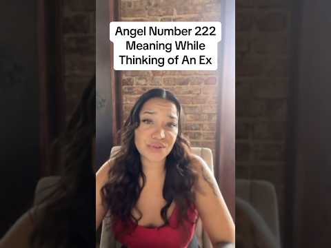 The Meaning of Angel Number 222 While Thinking of An Ex #angelnumbers #222 #tarot #signs