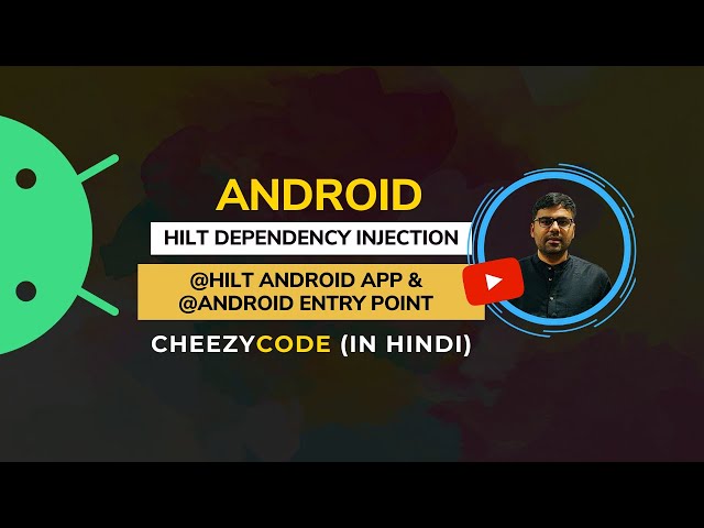 Understanding Hilt Constructor and Field Injection in Android Development | Galaxy.ai