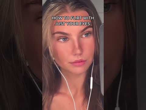 HOW TO FLIRT WITH YOUR EYES