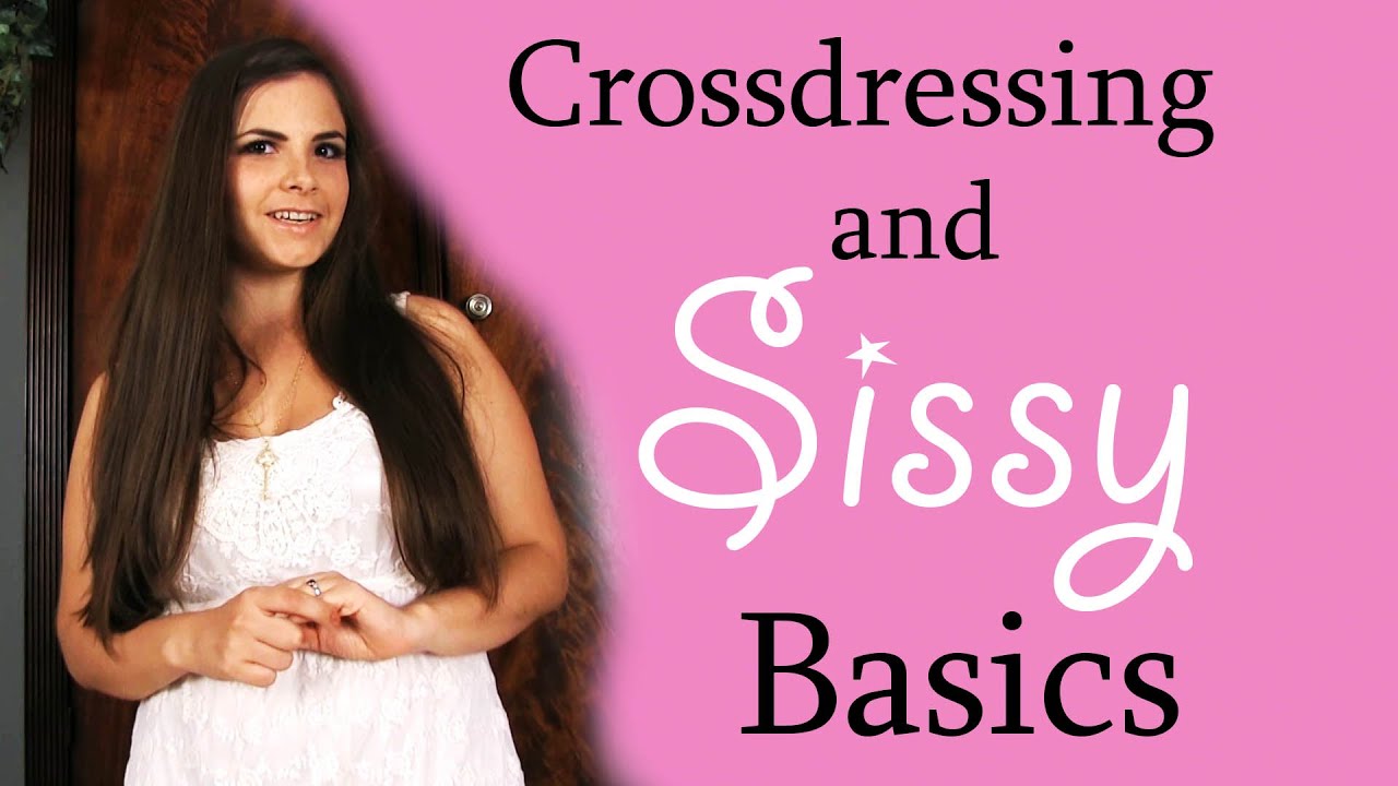 Crossdressing and Sissy Basics
