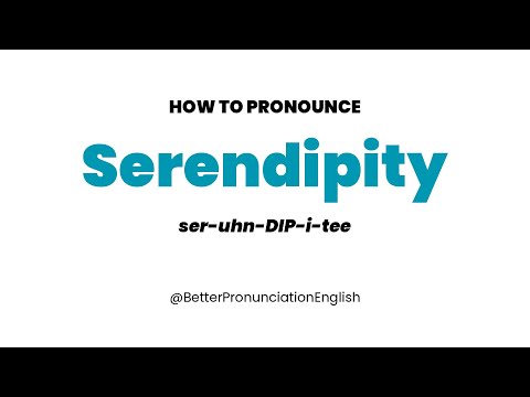 How to Pronounce 'Serendipity'