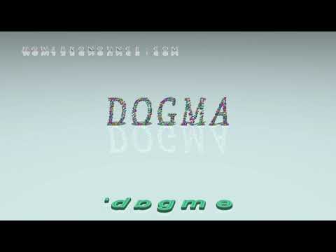 dogma - pronunciation + Examples in sentences and phrases