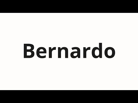 How to pronounce Bernardo
