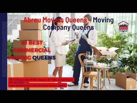 #1 Best Commercial Moving Queens | Abreu Movers Queens - Moving Company Queens | www.abreumovers.com