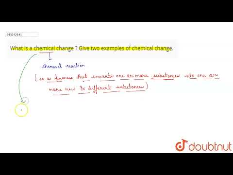 What is a chemical change ? Give two examples of chemical change. | 9 | CHEMICAL CHANGES AND REA...