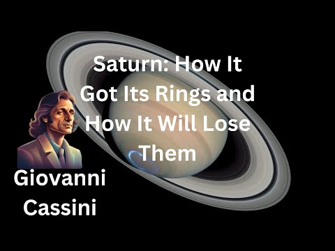 Saturn How It Got Its Rings and How It Will Lose Them