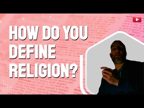 How do you define religion?
