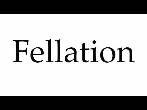 How to Pronounce Fellation