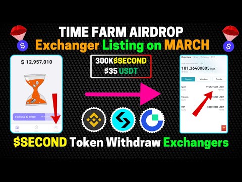 Time Farm Airdrop Listing Date | $SECOND Price Prediction | Time Farm Token Withdraw Exchangers