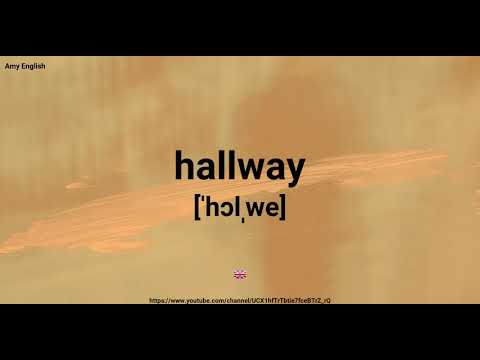 How To Pronounce Hallway