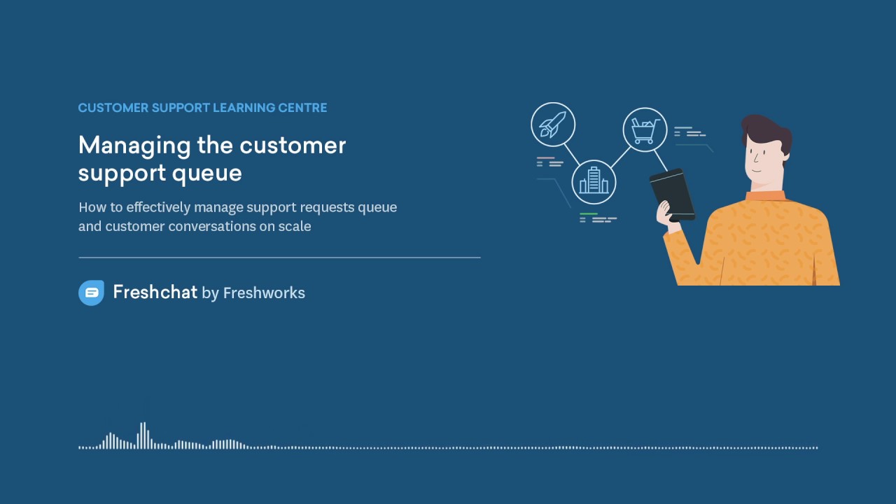 Managing the customer support queue