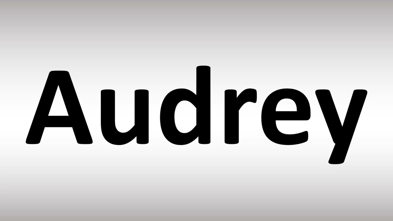 How to Pronounce Audrey