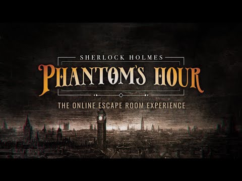 "Sherlock Holmes: Phantom's Hour" The Online Escape Room - Official Trailer