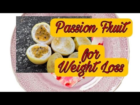 Passion fruit for weight loss / health benefits of passion fruit /popy color/ V25