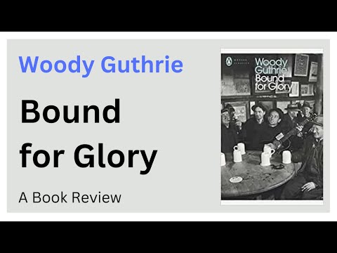 Woody Guthrie - Bound for Glory - A Book Review. #booktube