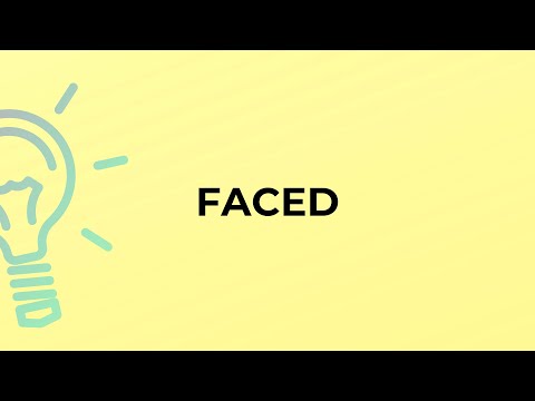 What is the meaning of the word FACED?