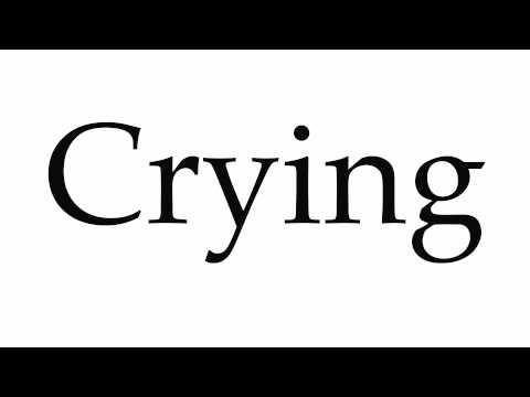 How to Pronounce Crying