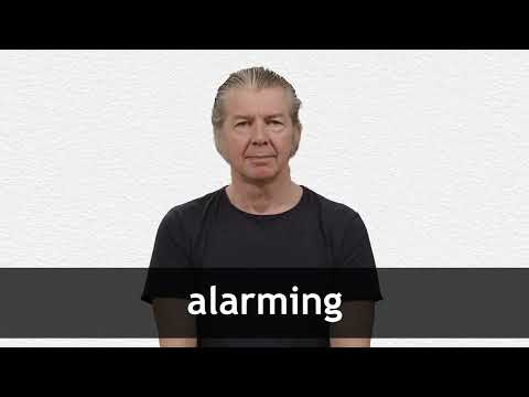 ALARMING 释义 | 柯林斯英语词典