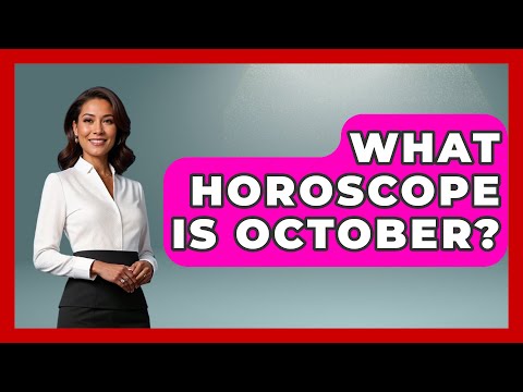 What Horoscope Is October? - Astrology Awakening