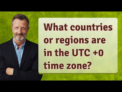 What countries or regions are in the UTC +0 time zone?