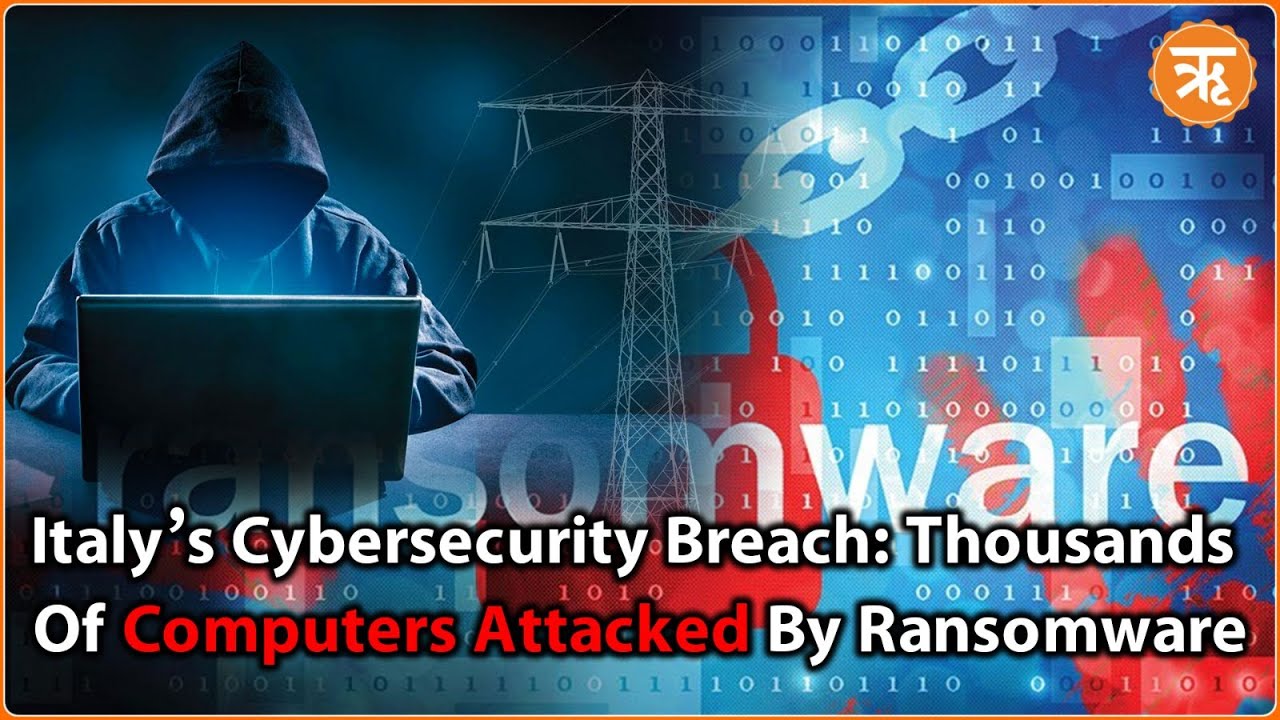 Italy’s Cybersecurity Breach: Thousands Of Computers Attacked By Ransomware