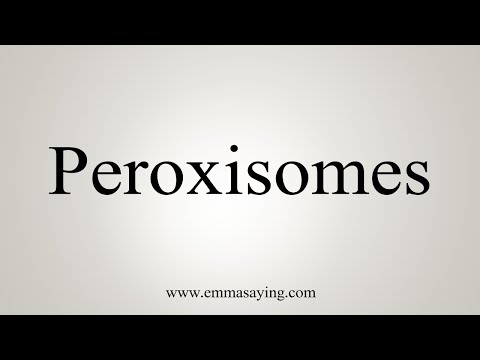 How To Say Peroxisomes