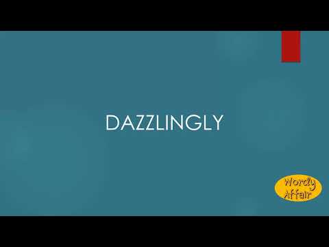 Dazzlingly Meaning