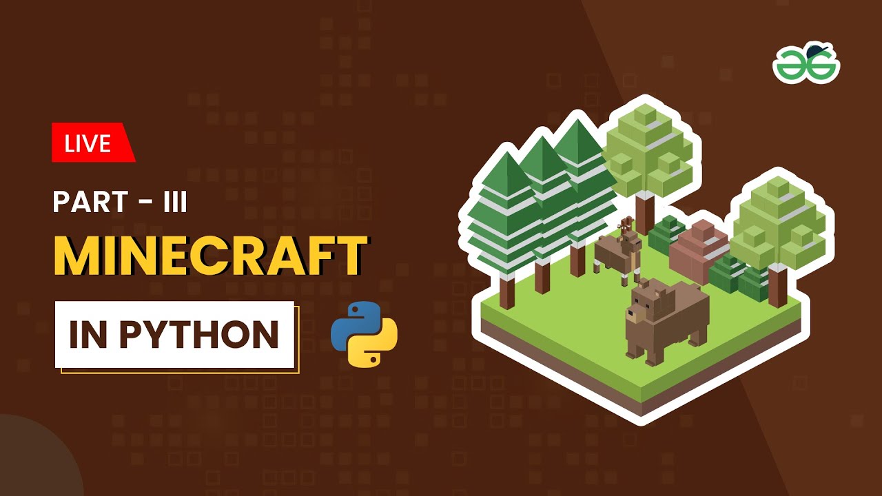 Minecraft in python Part-3 | Gaurav Kumar Jain | GeeksforGeeks School