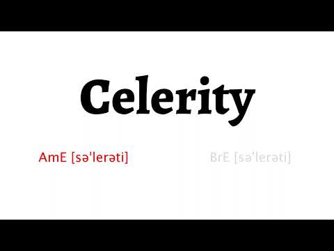 How to Pronounce celerity in American English and British English